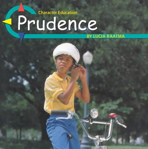 Prudence (Character Education) by Lucia Raatma | Goodreads