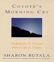 Coyote's Morning Cry: Meditations & Dreams from a Life in Nature by ...