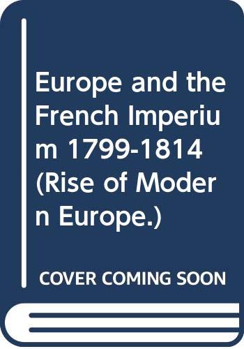 Europe and the French Imperium 1799-1814 by Geoffrey Bruun | Goodreads