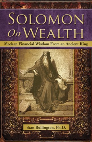 Solomon on Wealth: Modern Financial Wisdom From an Ancient King by Stan ...