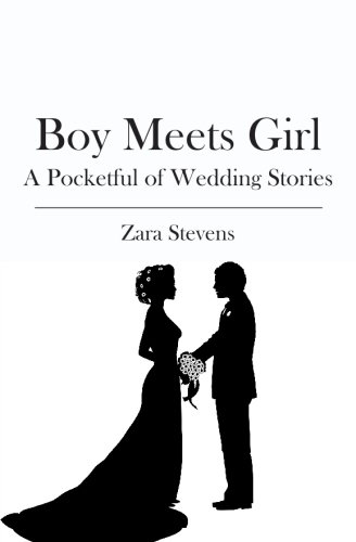 Boy Meets Girl: A Pocketful of Wedding Stories by Zara Stevens | Goodreads