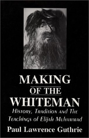 The Making of the Whiteman: From the Original Man to the Whiteman by ...