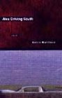 Alex Driving South by Keith Maillard | Goodreads