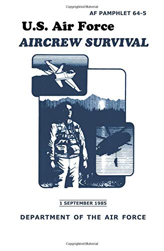 U.S. Air Force Aircrew Survival by U.S. Air Force | Goodreads