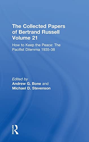 How to Keep the Peace: The Pacifist Dilemma 1935-38 by Bertrand Russell ...