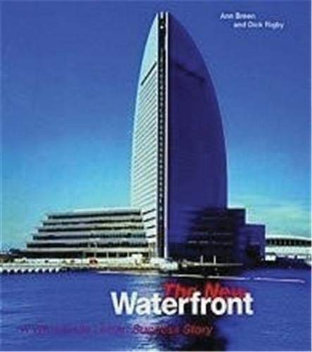 The New Waterfront - A Worldwide Urban Success Story /anglais by BREEN ...