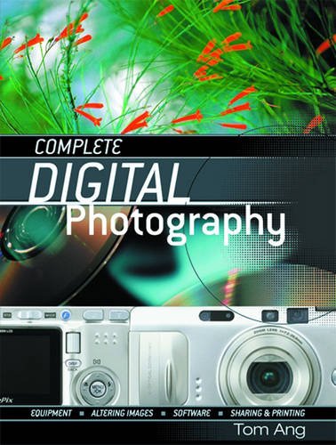 Complete Digital Photography by Tom Ang | Goodreads