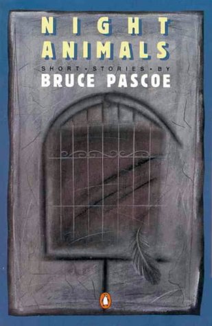Night Animals by Bruce Pascoe | Goodreads