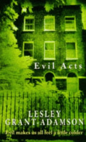 Evil Acts by lesley-grant-adamson | Goodreads