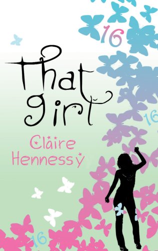 That Girl by Claire Hennessy | Goodreads