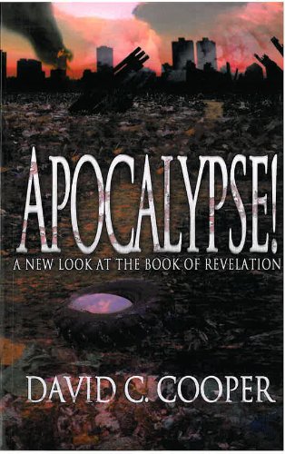 Apocalypse! A New Look at the Book of Revelation by David C. Cooper ...