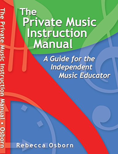 The Private Music Instruction Manual: A Guide for the Independent Music ...