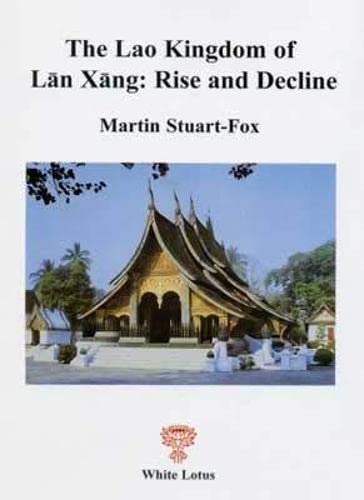 The Lao Kingdom of Lan-Xang: Rise and Decline by Martin Stuart-Fox ...