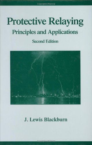 Protective Relaying: Principles and Applications by J. Lewis Blackburn ...