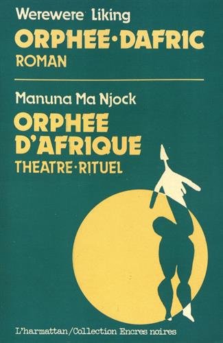 Orphée d'Afrique by Werewere Liking | Goodreads