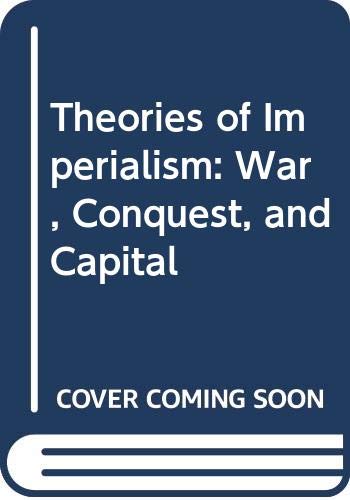Theories of imperialism: War, conquest, and capital by Norman ...