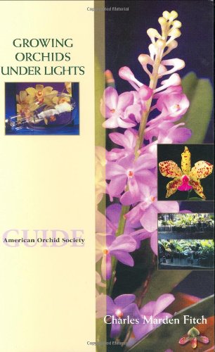 Growing Orchids Under Lights by Charles Marden Fitch | Goodreads
