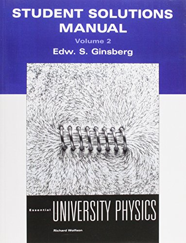 Student Solutions Manual Volume 2 for Essential University Physics by ...