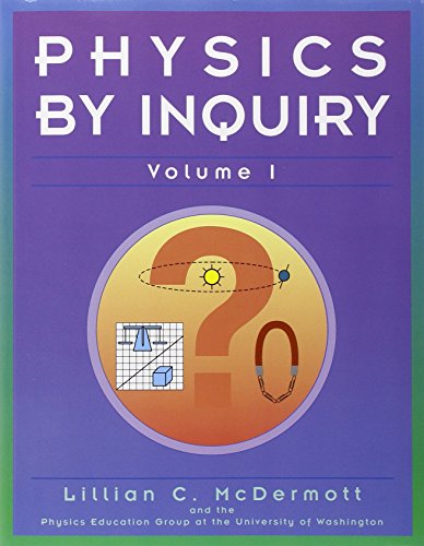Physics by Inquiry: An Introduction to Physics and the Physical ...