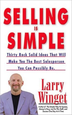Selling Is Simple by Larry Winget | Goodreads