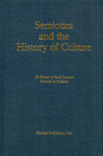 Semiotics and the History of Culture in Honor of Jurij Lotman: Studies ...