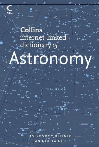 Collins Internet-linked Dictionary of Astronomy by john and William ...
