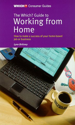 The "Which?" Guide to Working from Home by Which? Books Staff | Goodreads