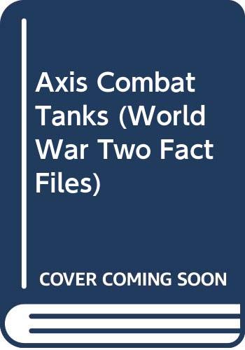 Axis combat tanks (World War 2 fact files) by Peter Chamberlain | Goodreads