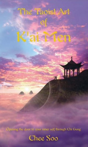 The Taoist Art of K'ai Men (Taoist Arts of the Lee Style) by Chee Soo ...