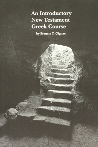An Introductory New Testament Greek Course By Francis Gignac Goodreads