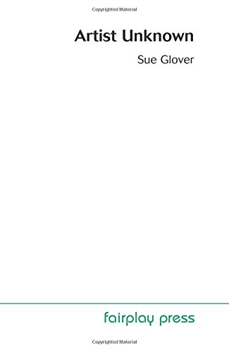 Artist Unknown by Sue Glover | Goodreads