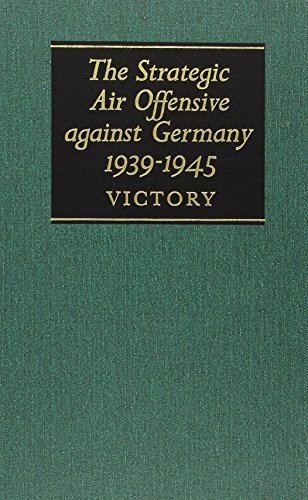 The Strategic Air Offensive Over Germany 1939-1945: Victory by Noble ...