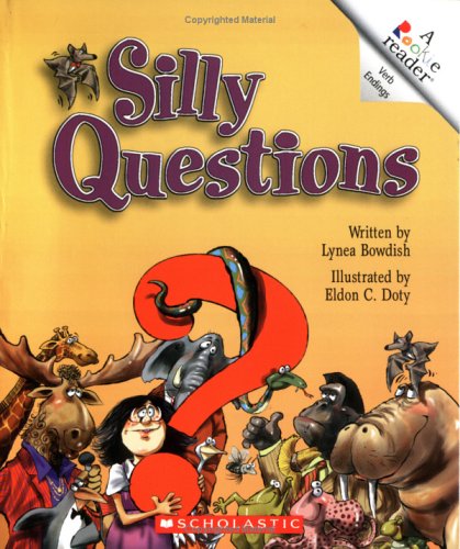 Silly Questions (Rookie Readers Level C) by Lynea Bowdish | Goodreads