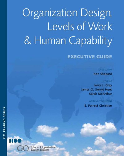 Organization Design, Levels of Work and Human Capability: Executive ...