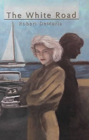 The White Road: A Novel by Robert DeMaria | Goodreads