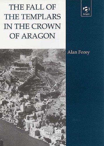The Fall of the Templars in the Crown of Aragon by Alan Forey | Goodreads
