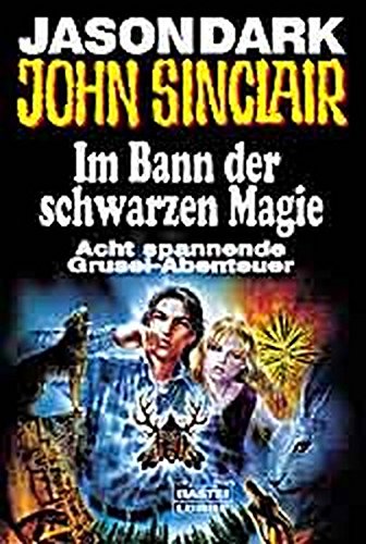 Im Bann der Schwarzen Magie. Acht spannende Grusel- Abenteuer. by Jason ...