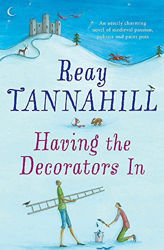 Having the Decorators in by Reay Tannahill | Goodreads