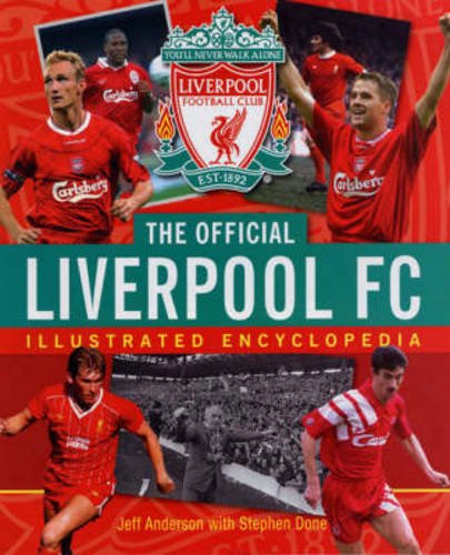 The Official Liverpool Fc Illustrated Encyclopedia by Jeff Anderson ...
