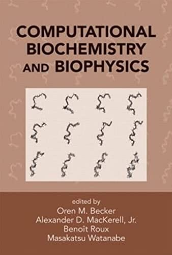 Computational Biochemistry and Biophysics by Oren M. Becker | Goodreads