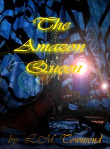 The Amazon Queen by L.M. Townsend | Goodreads