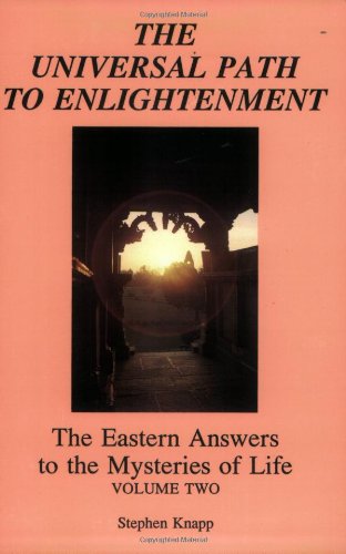 The Universal Path to Enlightenment: The Eastern Answers to the ...