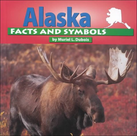 Alaska Facts and Symbols by Muriel L. Dubois | Goodreads