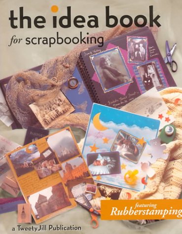 The Idea Book for Scrapbooking by Jill Haglond | Goodreads