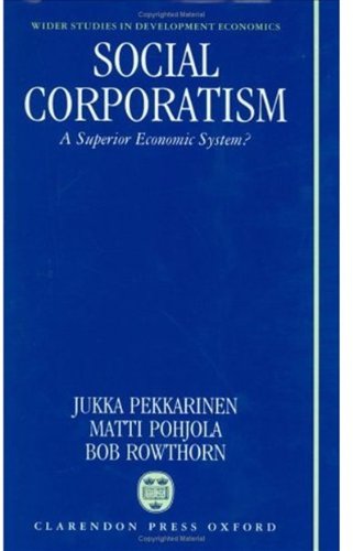 Social Corporatism: A Superior Economic System? by Jukka Pekkarinen ...