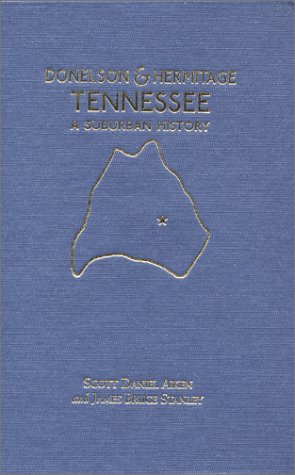 Donelson & Hermitage, Tennessee: A Suburban History by Scott Daniel ...