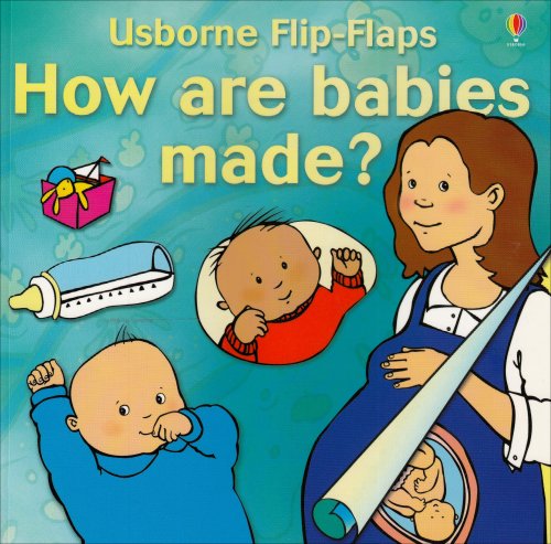 How Are Babies Made? (Flip Flaps) by Alastair Smith | Goodreads