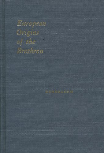 European Origins of the Brethren: A Source Book on the Beginnings of ...
