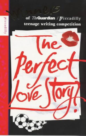The Perfect Love Story?: Teenage Writing Competition by Stories by ...