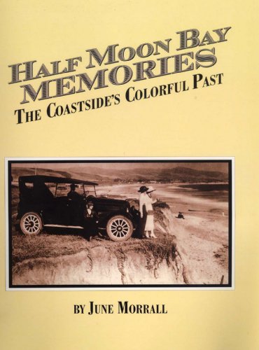 Half Moon Bay Memories: The Coastside's Colorful Past by June Morrall ...